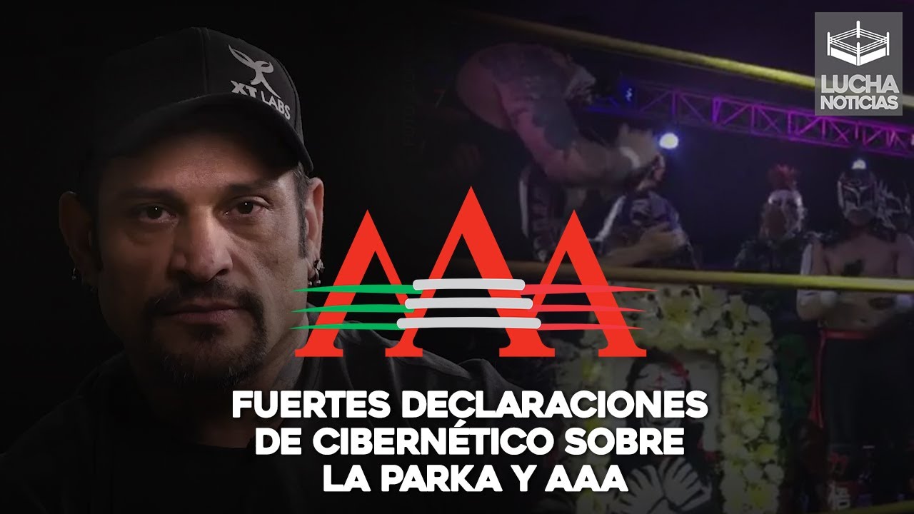 Cibernético manda fuerte mensaje a AAA y habla de La Parka - Lucha Noticias